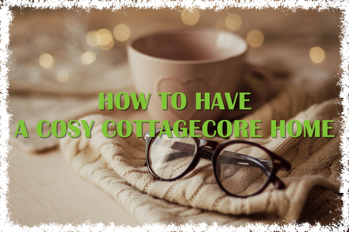 How To Have A Cosy Cottagecore Home – The Cottagecore Life